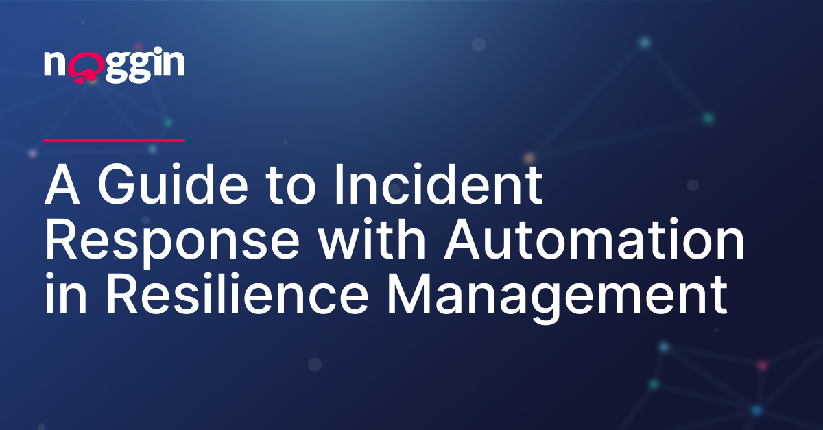 A Guide To Incident Response With Automation In Resilience Management